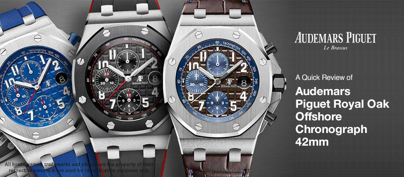 A Quick Review of Audemars Piguet Royal Oak Offshore Chronograph 42mm ...